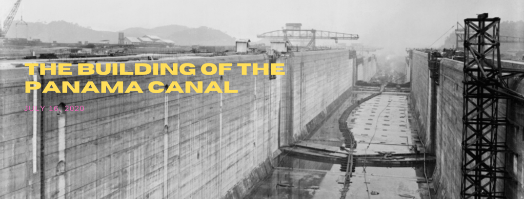 The Building of the Panama Canal – Everything You Never Knew about ...